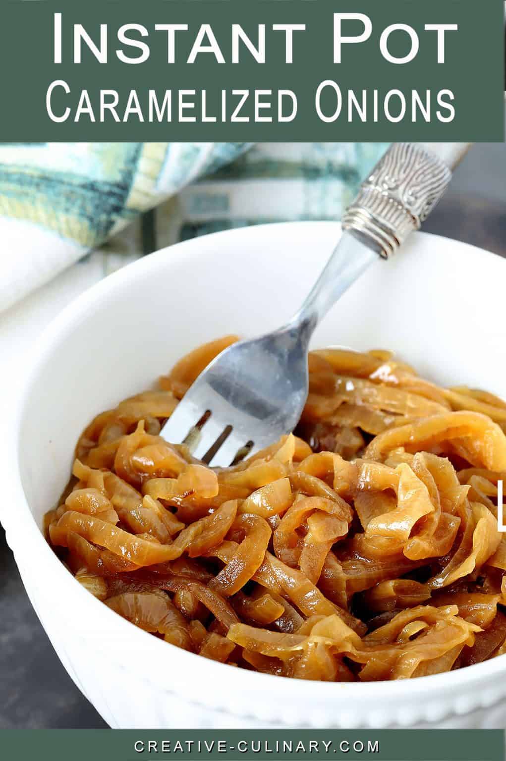 Caramelized Onions in the Instant Pot - Creative Culinary
