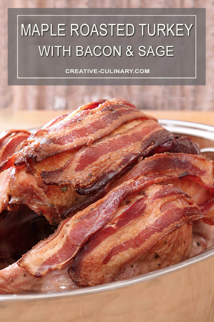 Maple Roasted Turkey with Bacon and Sage - Creative Culinary